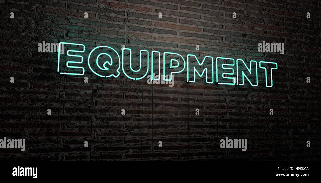 EQUIPMENT -Realistic Neon Sign on Brick Wall background - 3D rendered ...