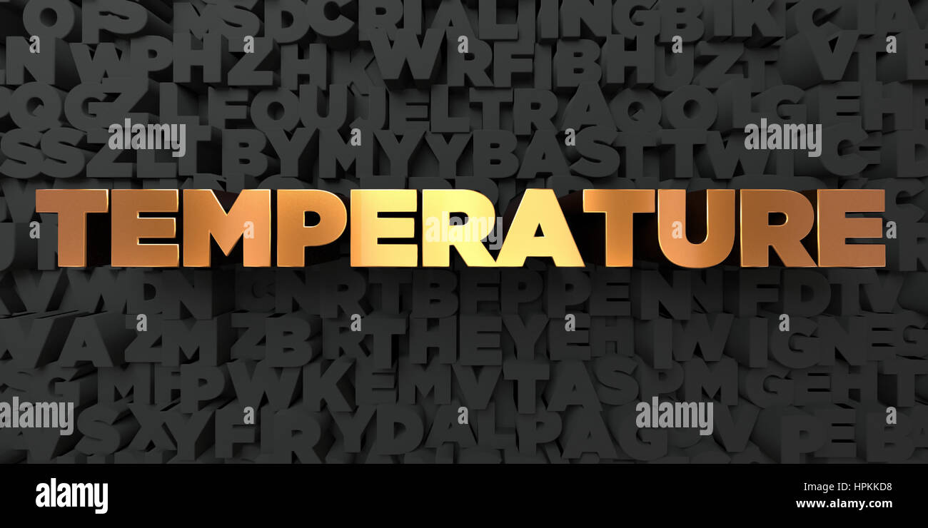 Temperature - Gold text on black background - 3D rendered royalty free ...