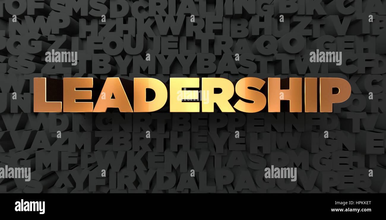 Leadership - Gold text on black background - 3D rendered royalty free ...