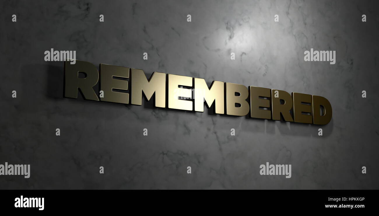 Remembered - Gold text on black background - 3D rendered royalty free ...