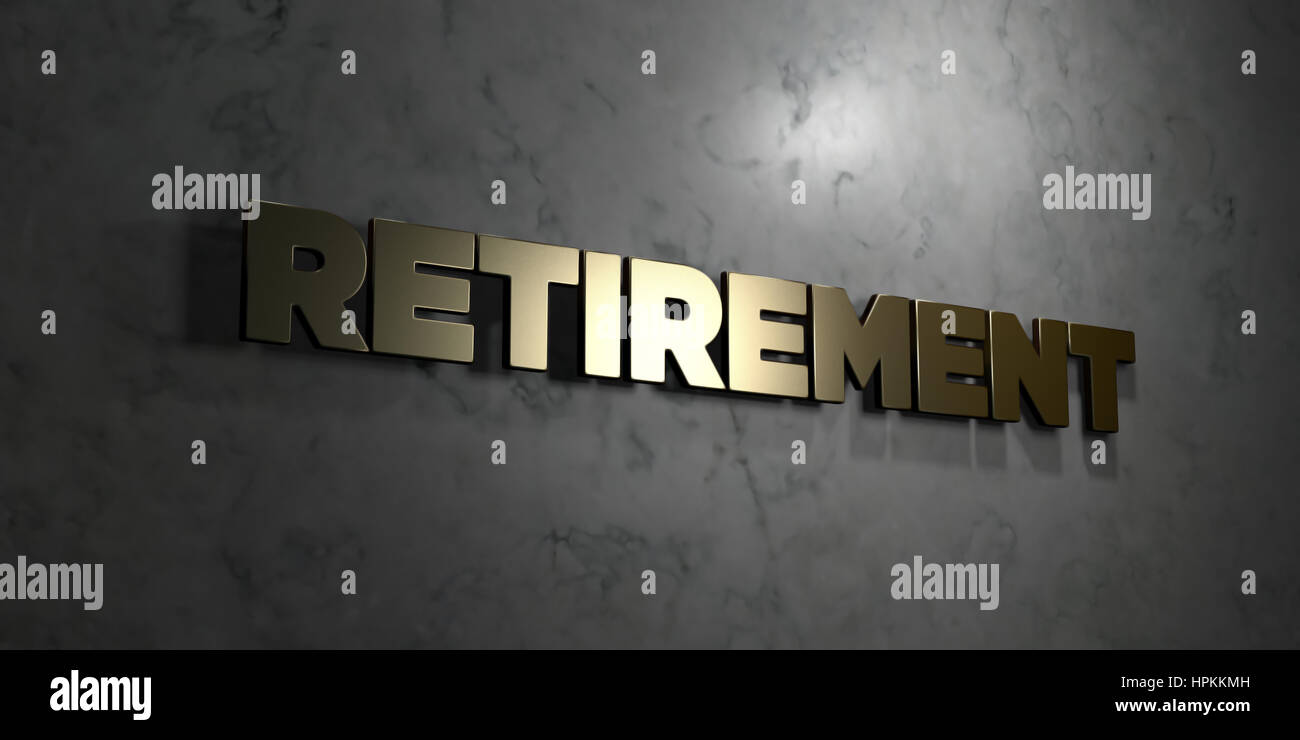Retirement - Gold text on black background - 3D rendered royalty free ...