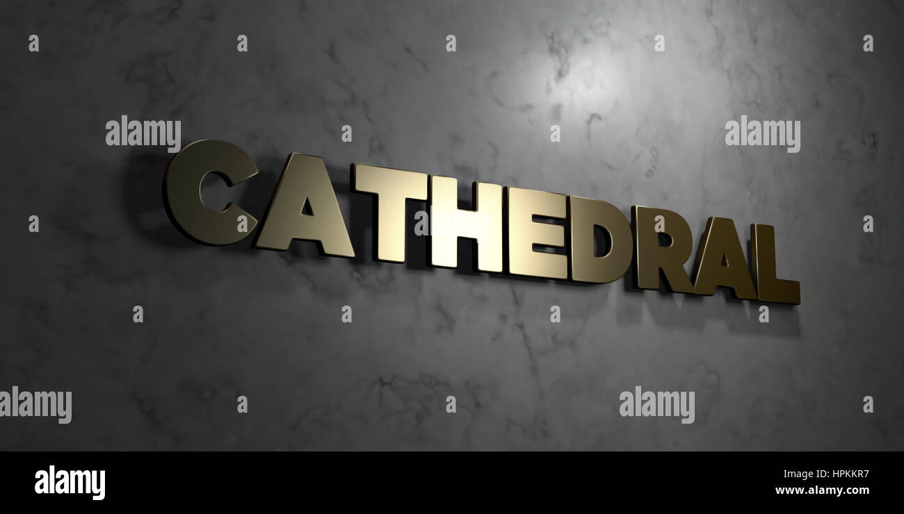 Cathedral - Gold text on black background - 3D rendered royalty free ...