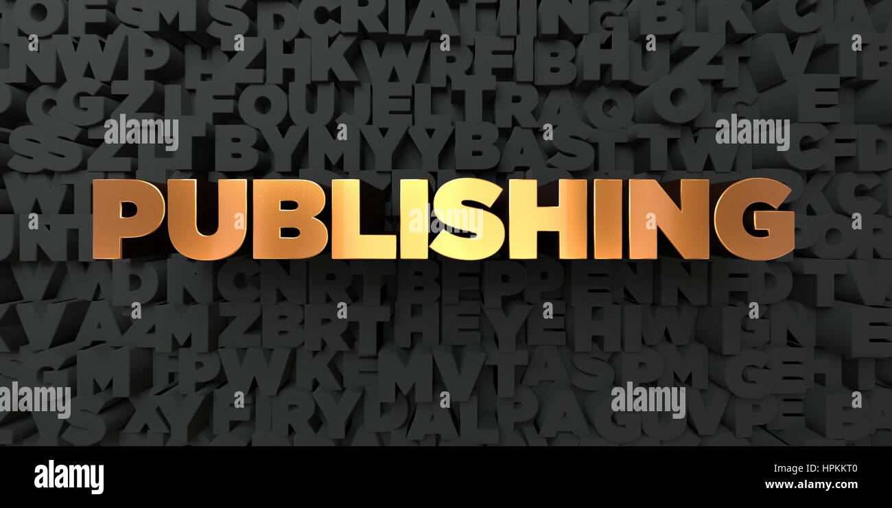 Publishing - Gold text on black background - 3D rendered royalty free ...