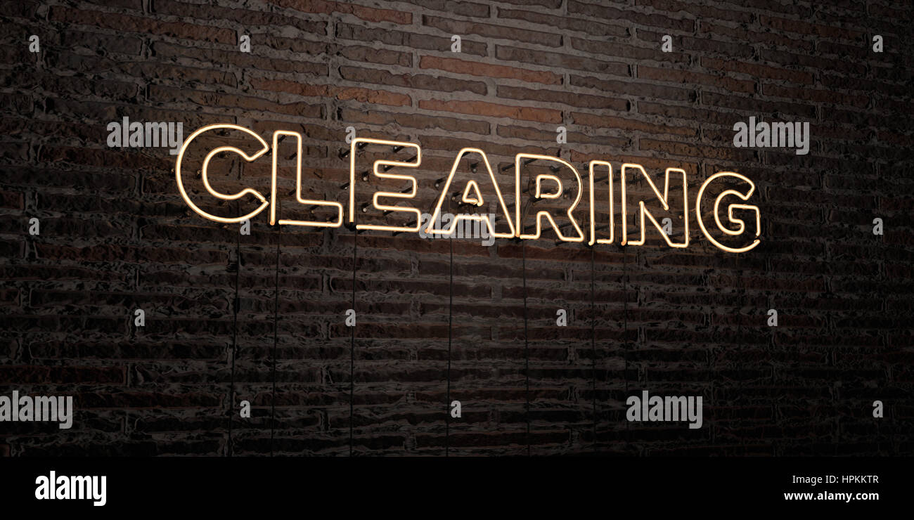 CLEARING -Realistic Neon Sign on Brick Wall background - 3D rendered ...