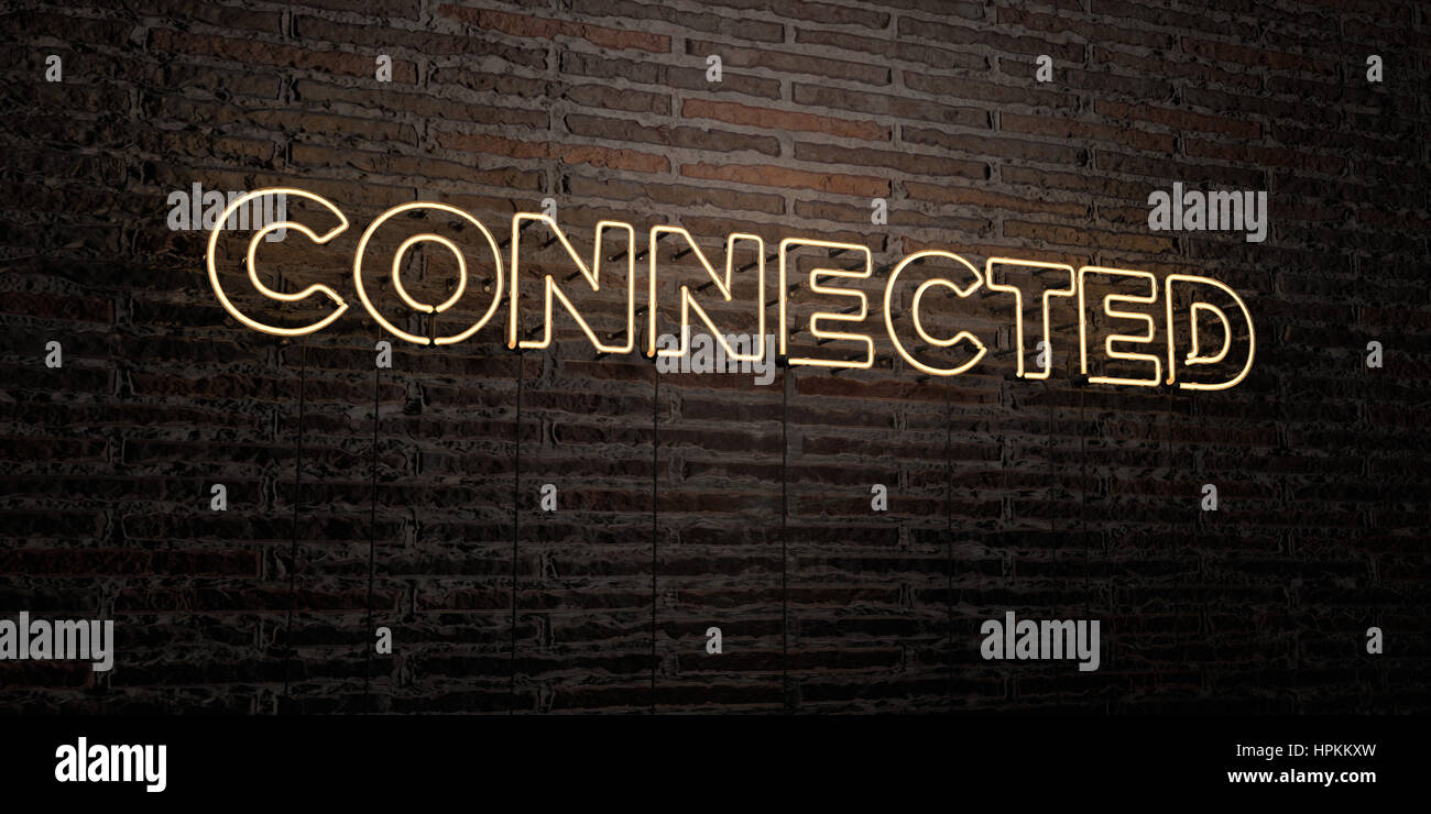 CONNECTED -Realistic Neon Sign on Brick Wall background - 3D rendered ...