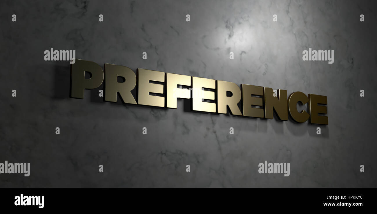 Preference - Gold text on black background - 3D rendered royalty free ...