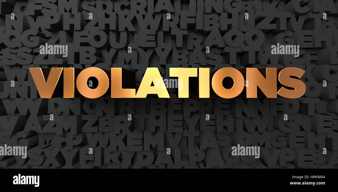 Violations - Gold text on black background - 3D rendered royalty free ...