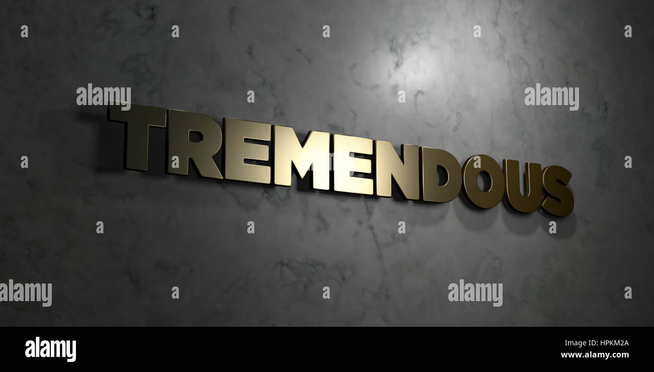 Tremendous - Gold text on black background - 3D rendered royalty free ...