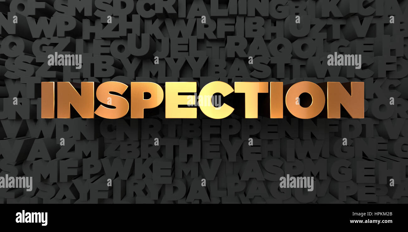 Inspection - Gold text on black background - 3D rendered royalty free ...