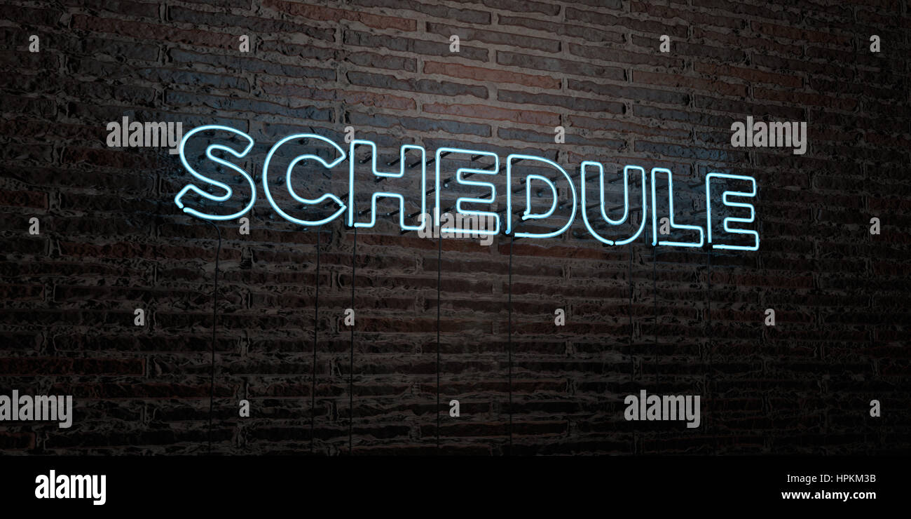 SCHEDULE -Realistic Neon Sign on Brick Wall background - 3D rendered ...