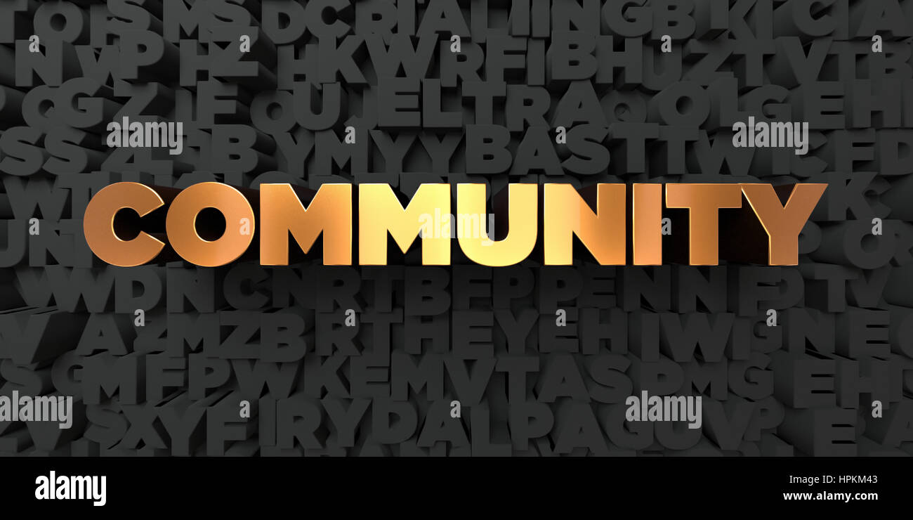 Community - Gold text on black background - 3D rendered royalty free ...