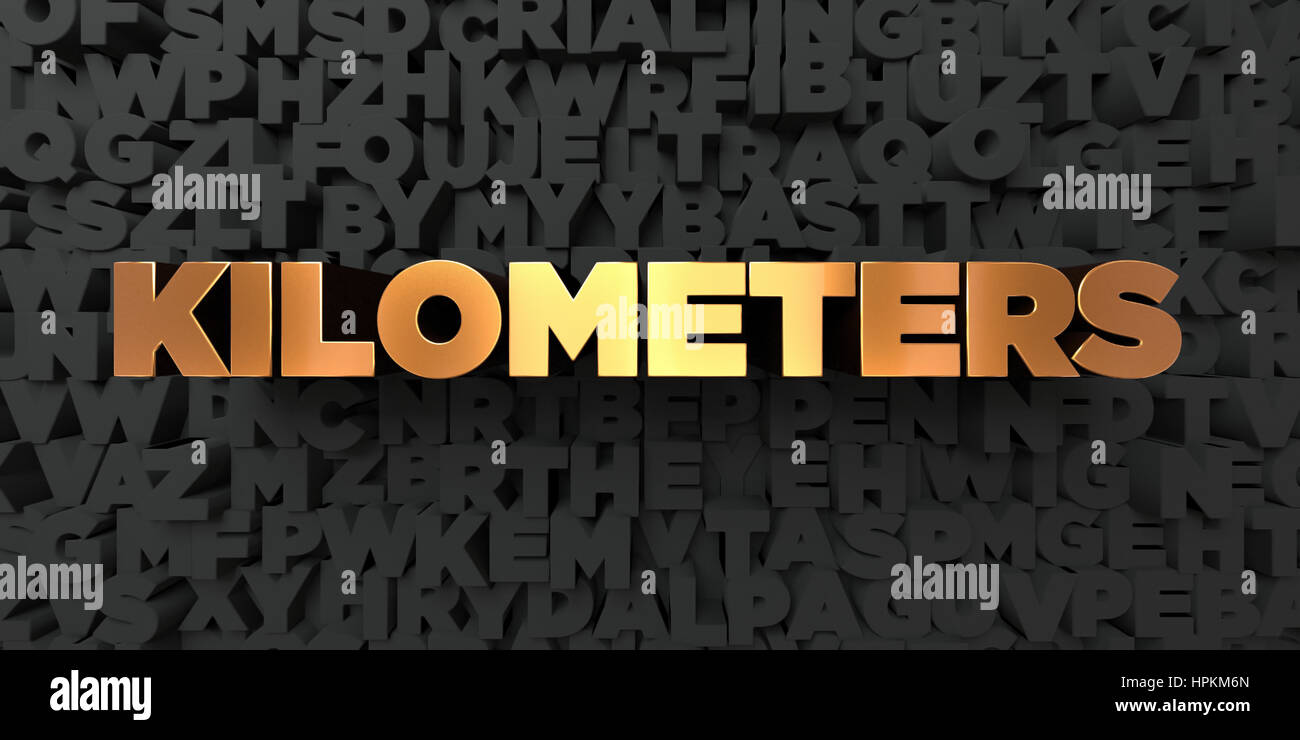Kilometers - Gold text on black background - 3D rendered royalty free ...