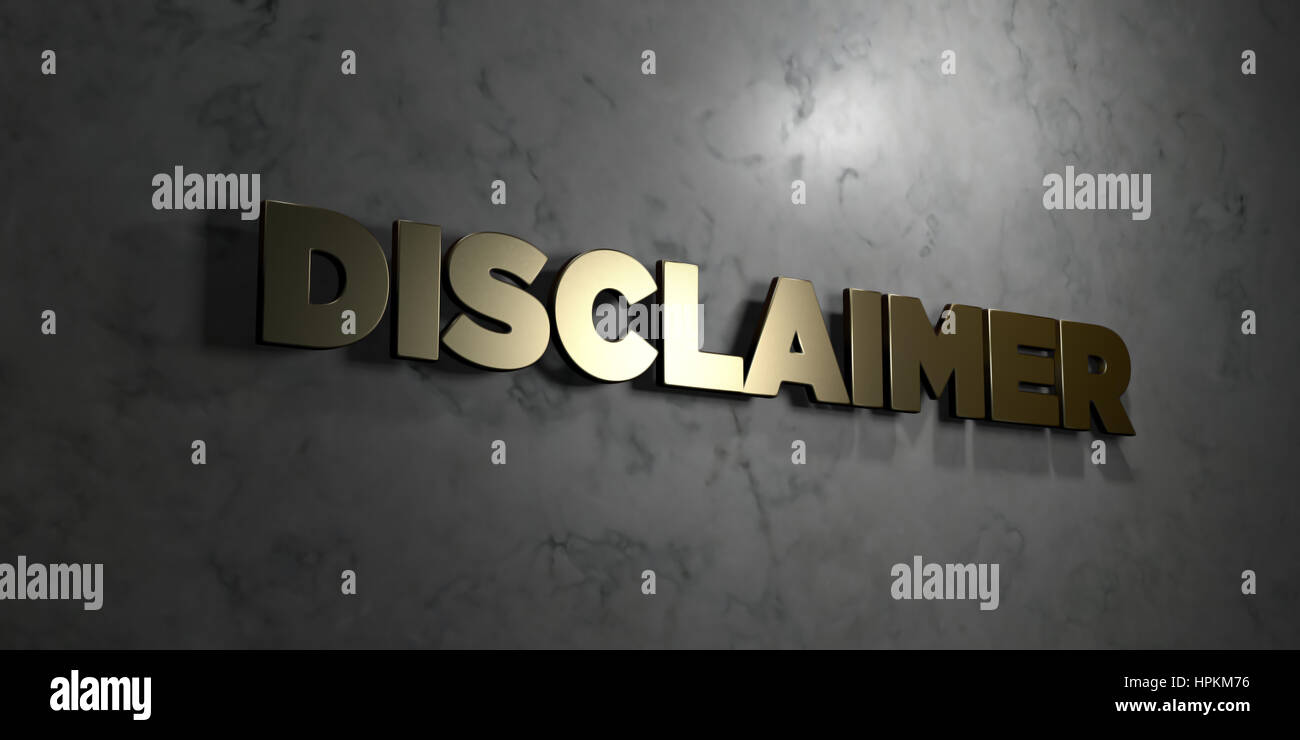 Disclaimer - Gold text on black background - 3D rendered royalty free ...