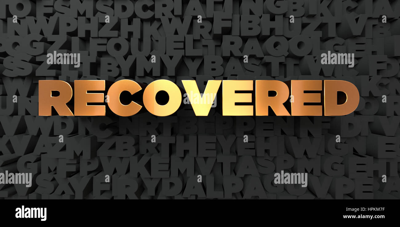 Recovered - Gold text on black background - 3D rendered royalty free ...