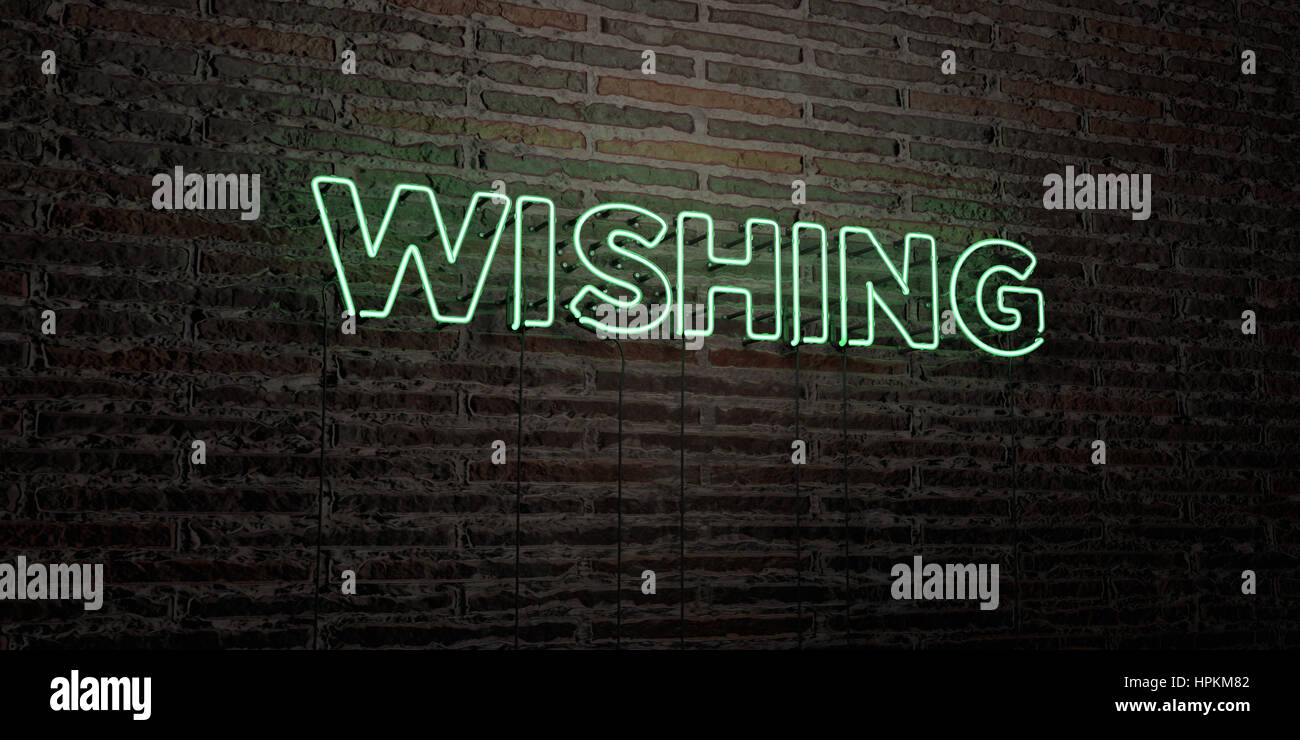 WISHING -Realistic Neon Sign on Brick Wall background - 3D rendered ...