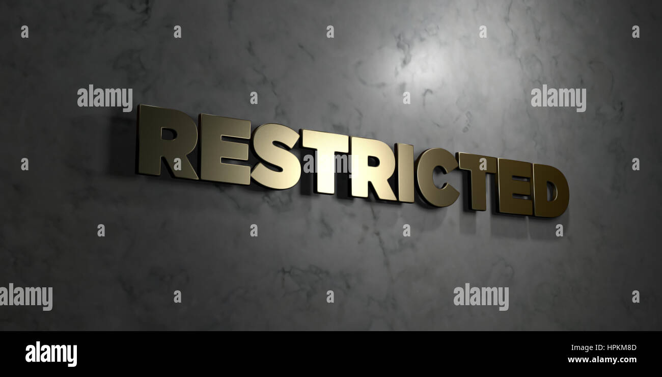 Restricted - Gold text on black background - 3D rendered royalty free ...