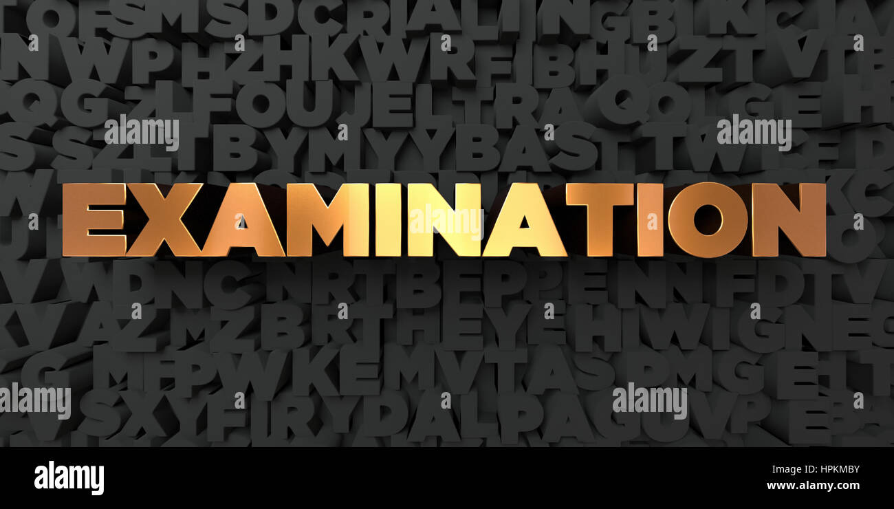 Examination - Gold text on black background - 3D rendered royalty free ...