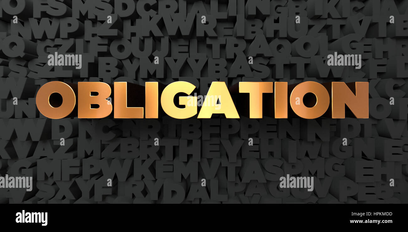 Obligation - Gold text on black background - 3D rendered royalty free ...