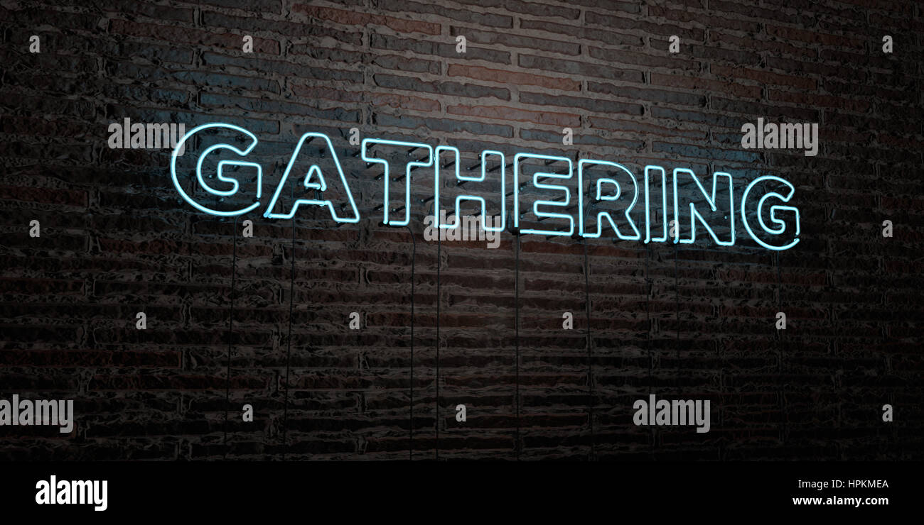 GATHERING -Realistic Neon Sign on Brick Wall background - 3D rendered ...