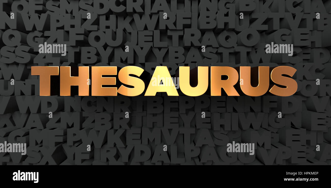 Thesaurus - Gold text on black background - 3D rendered royalty free ...