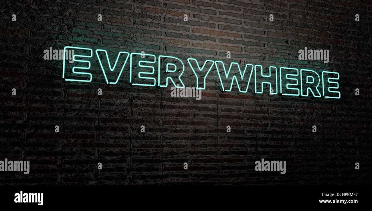 EVERYWHERE -Realistic Neon Sign on Brick Wall background - 3D rendered ...