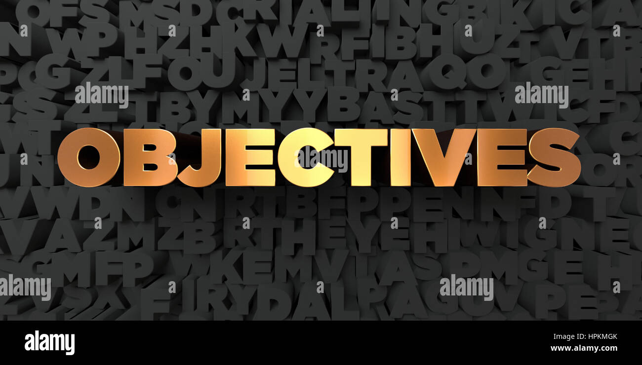 Objectives - Gold text on black background - 3D rendered royalty free ...