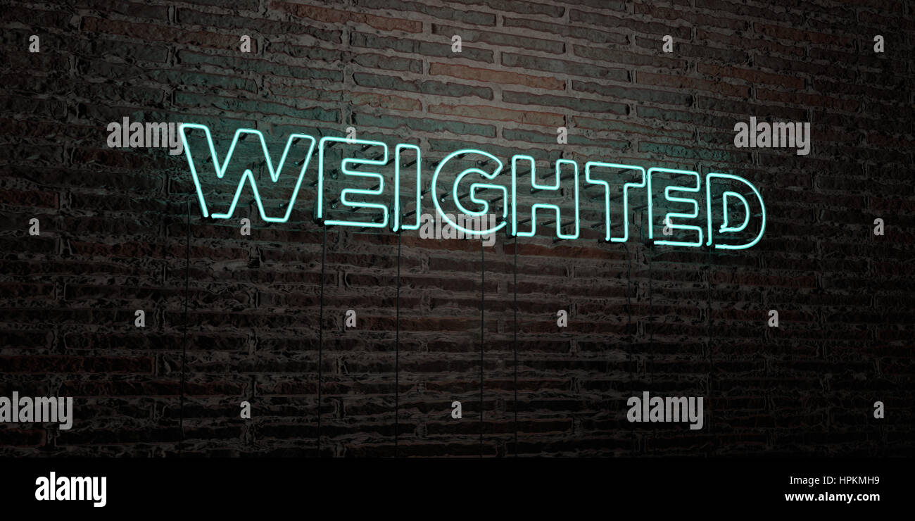 WEIGHTED -Realistic Neon Sign on Brick Wall background - 3D rendered ...