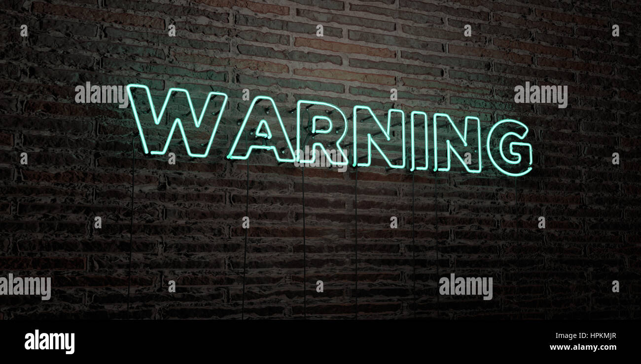 WARNING -Realistic Neon Sign on Brick Wall background - 3D rendered ...