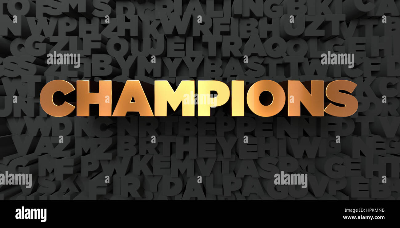 Champions - Gold text on black background - 3D rendered royalty free ...