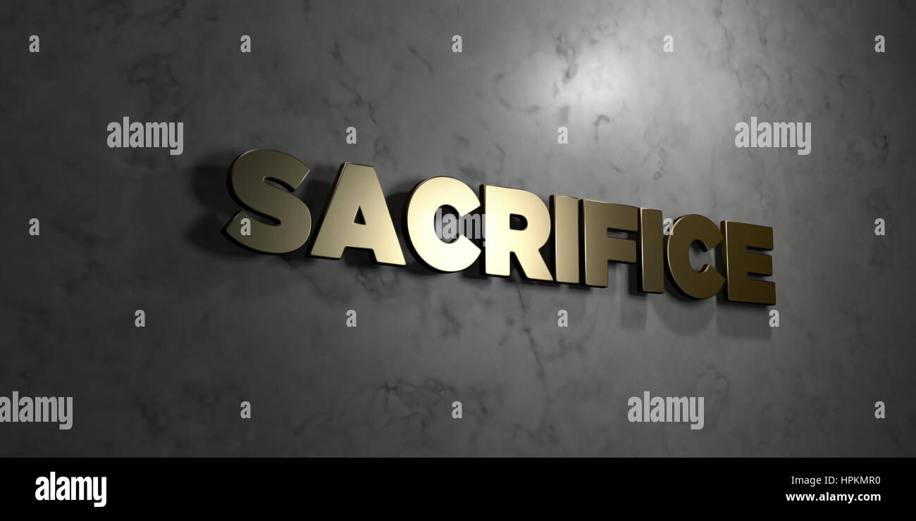Sacrifice - Gold text on black background - 3D rendered royalty free ...