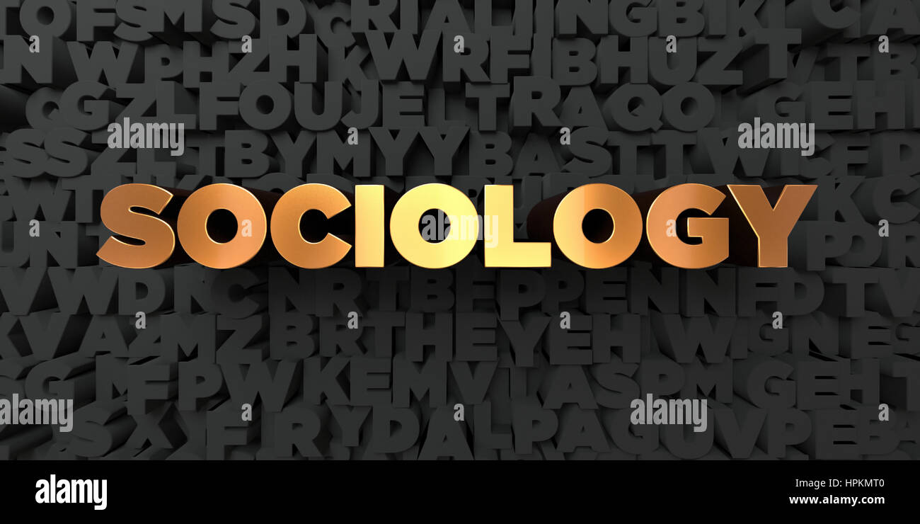 Sociology - Gold text on black background - 3D rendered royalty free ...