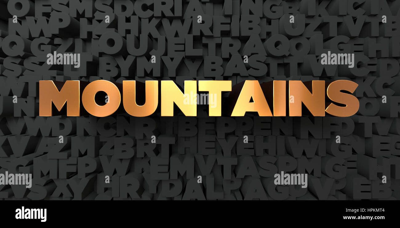 Mountains - Gold text on black background - 3D rendered royalty free ...