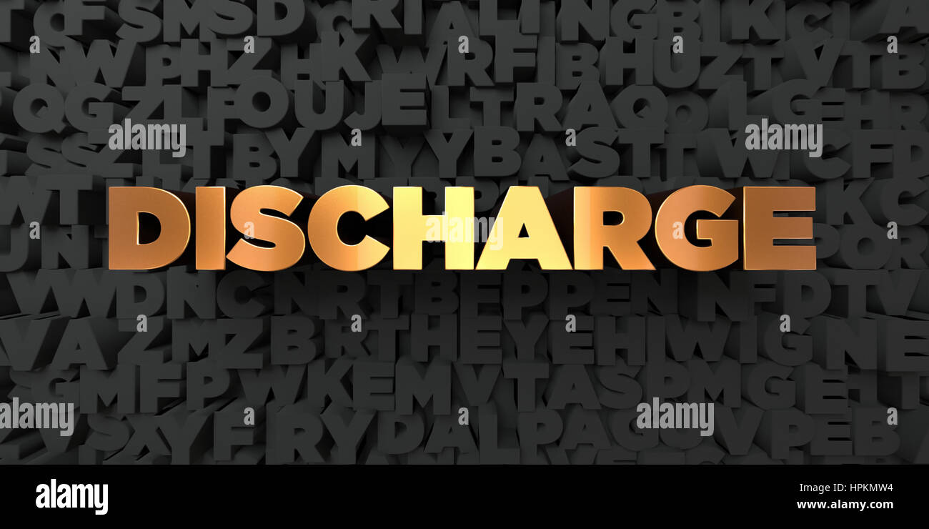 Discharge - Gold text on black background - 3D rendered royalty free ...