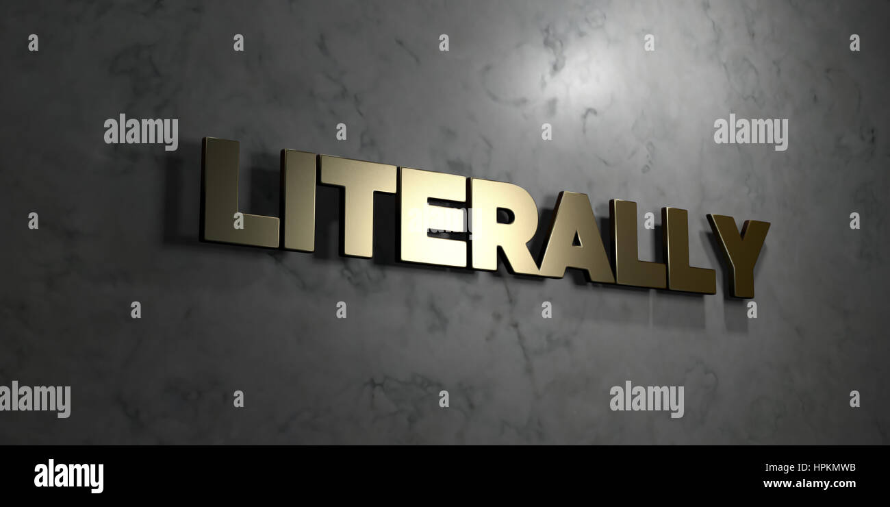 Literally - Gold text on black background - 3D rendered royalty free ...