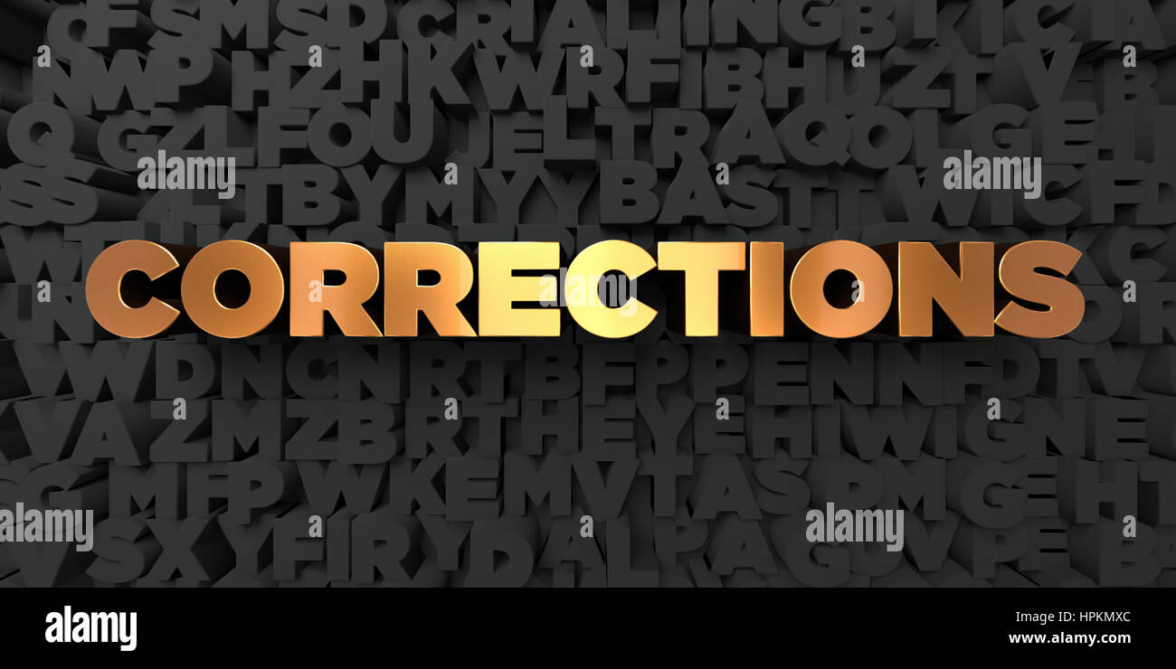 Corrections - Gold text on black background - 3D rendered royalty free ...