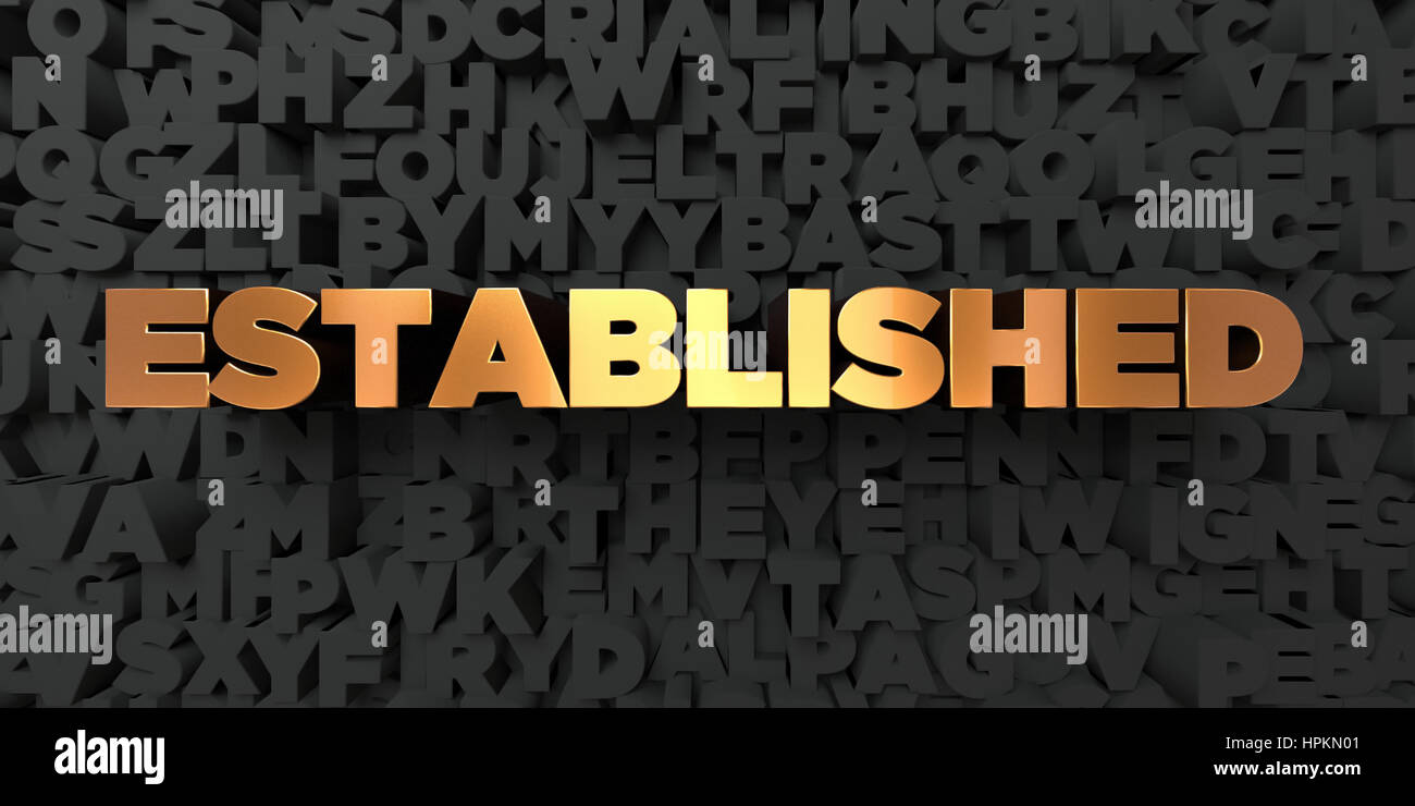 Established - Gold text on black background - 3D rendered royalty free ...