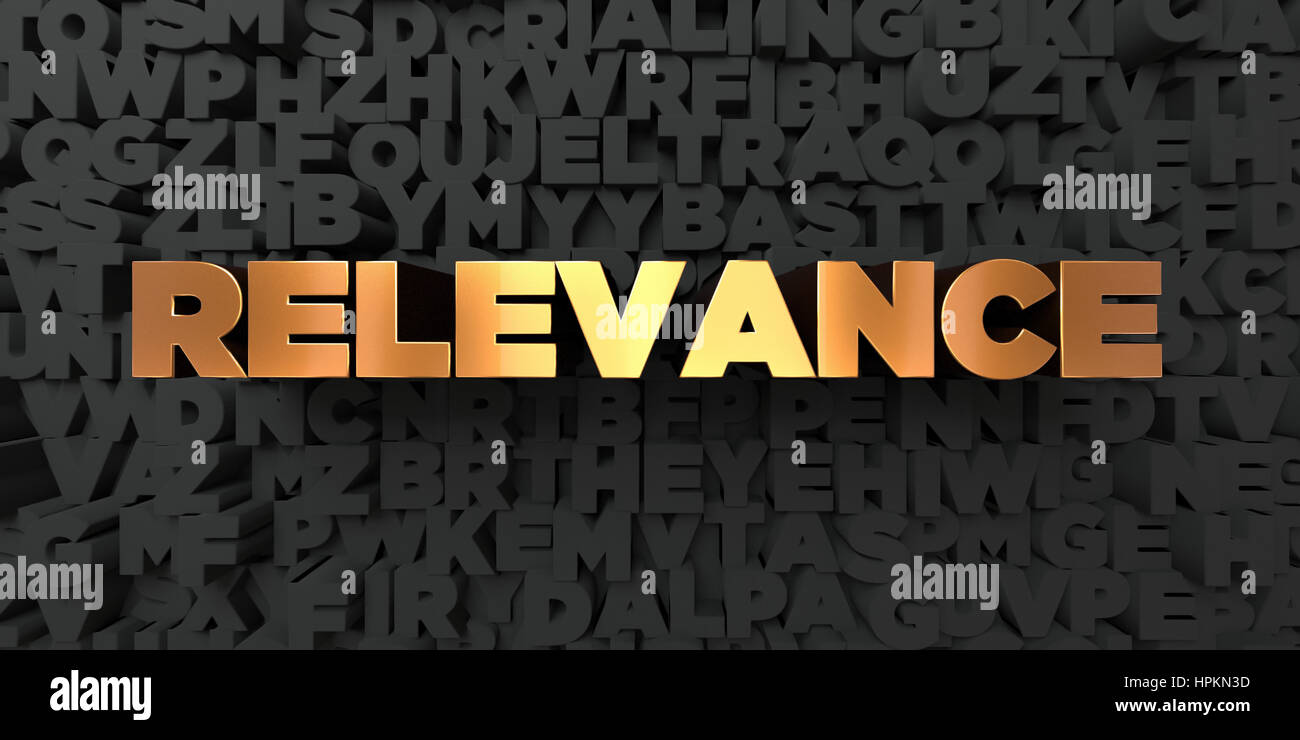 Relevance - Gold text on black background - 3D rendered royalty free ...