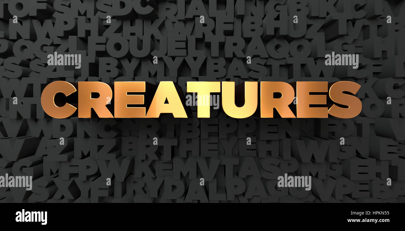 Creatures - Gold text on black background - 3D rendered royalty free ...