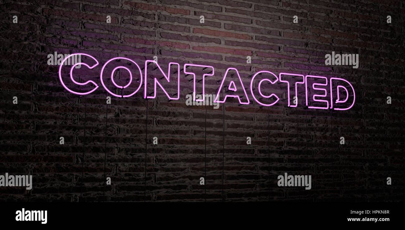 CONTACTED -Realistic Neon Sign on Brick Wall background - 3D rendered ...