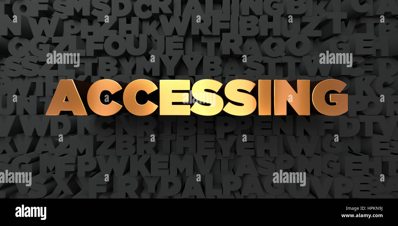 Accessing - Gold text on black background - 3D rendered royalty free ...