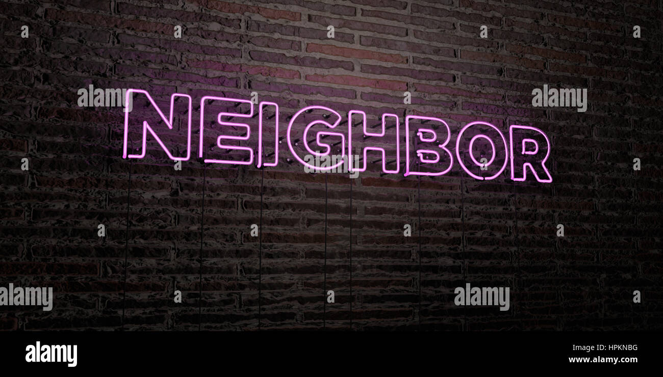 NEIGHBOR -Realistic Neon Sign on Brick Wall background - 3D rendered ...