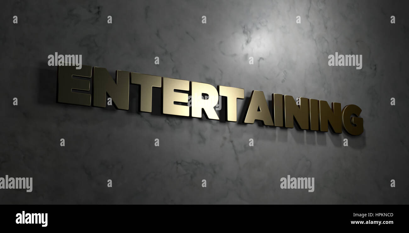 Entertaining - Gold text on black background - 3D rendered royalty free ...