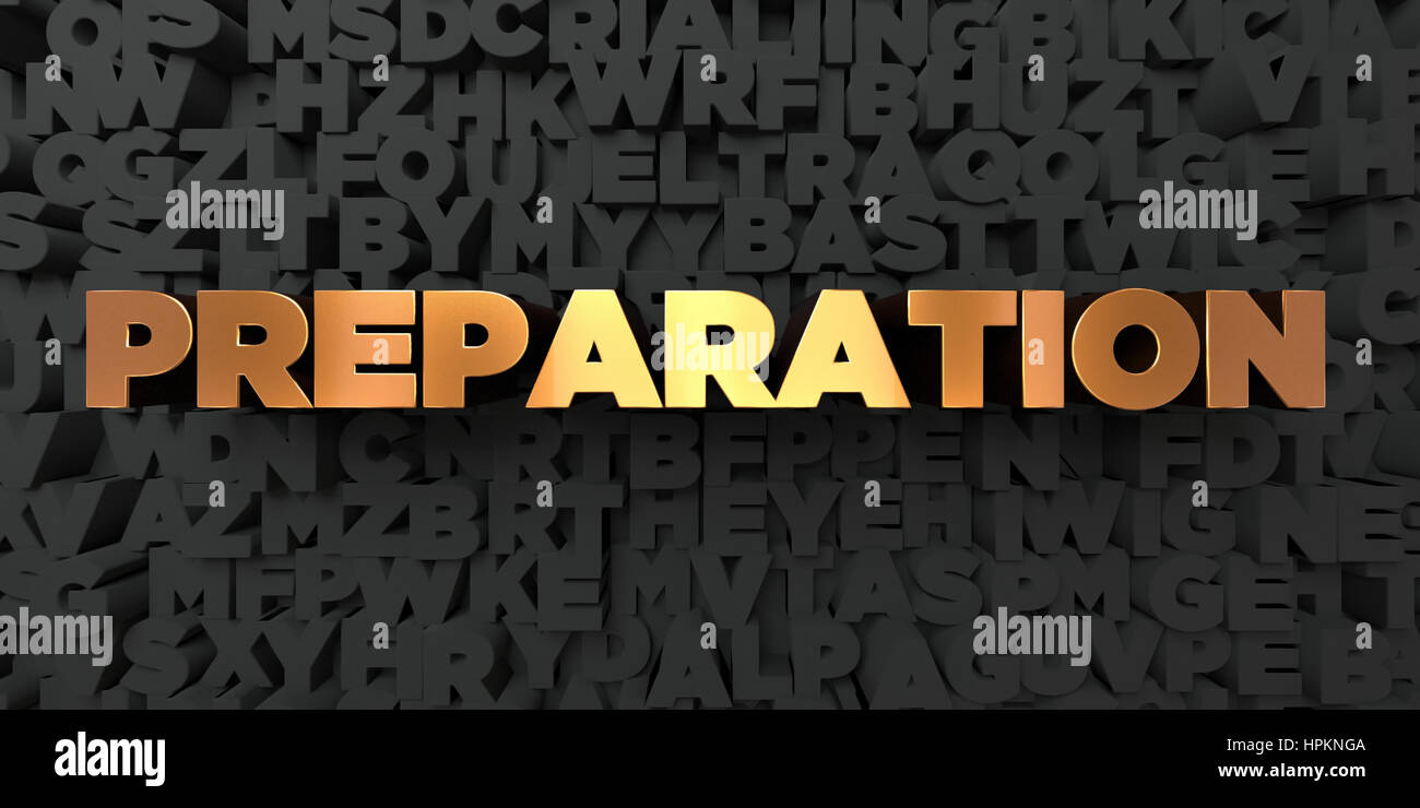 Preparation - Gold text on black background - 3D rendered royalty free ...