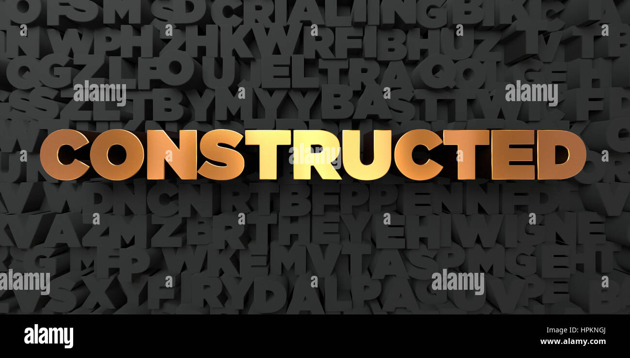 Constructed - Gold text on black background - 3D rendered royalty free ...