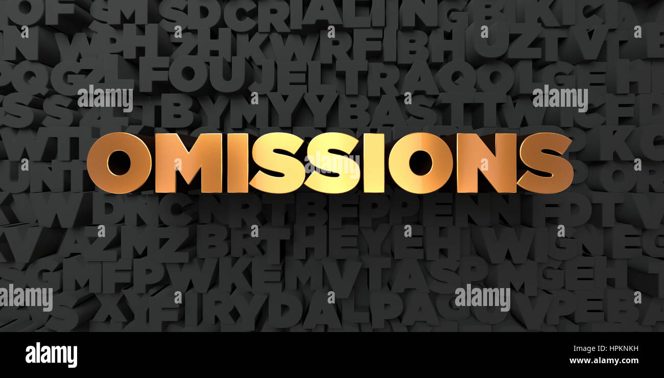Omissions - Gold text on black background - 3D rendered royalty free ...