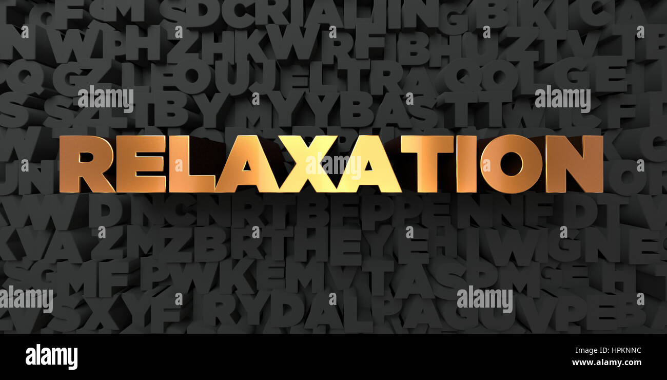 Relaxation - Gold text on black background - 3D rendered royalty free ...
