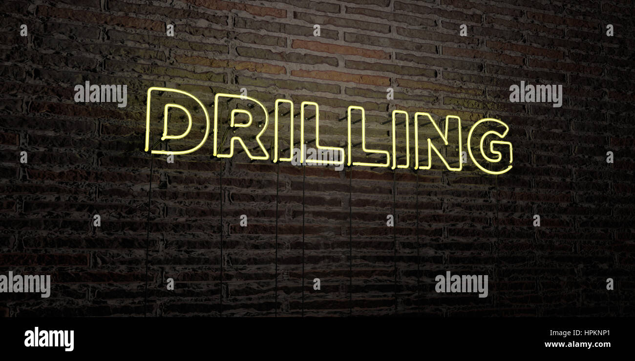 DRILLING -Realistic Neon Sign on Brick Wall background - 3D rendered ...