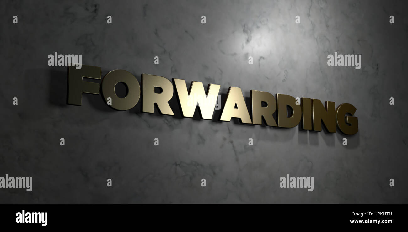 Forwarding - Gold text on black background - 3D rendered royalty free ...