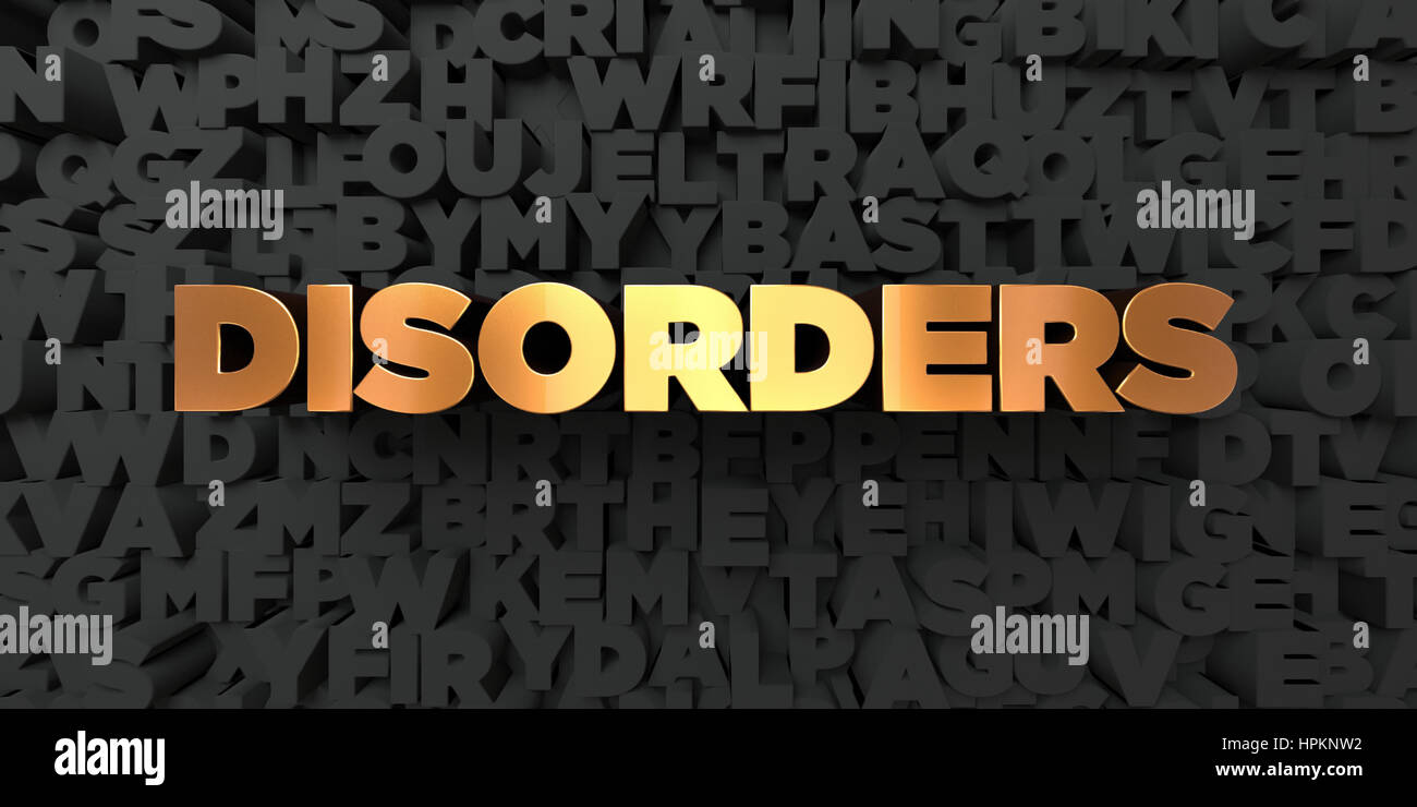 Disorders - Gold text on black background - 3D rendered royalty free ...