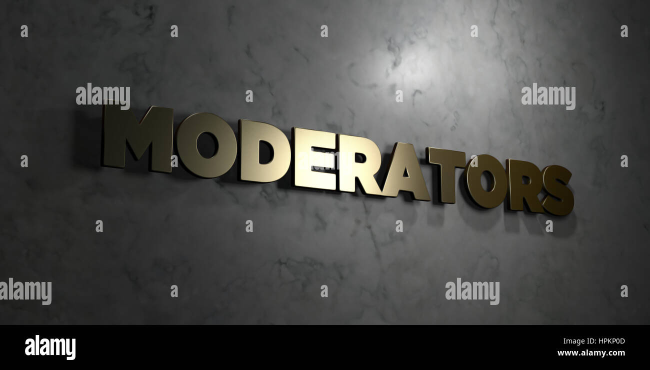 Moderators - Gold text on black background - 3D rendered royalty free ...